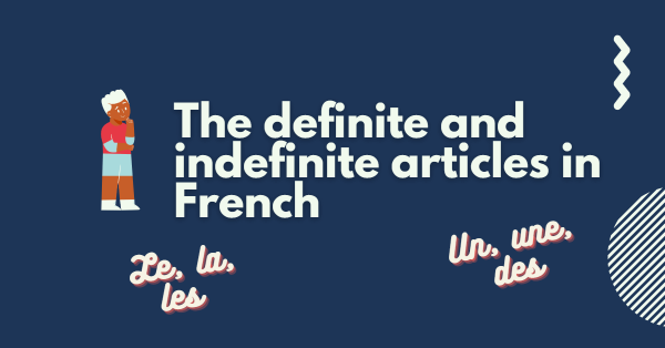 The definite and indefinite articles in French - Ecole 601